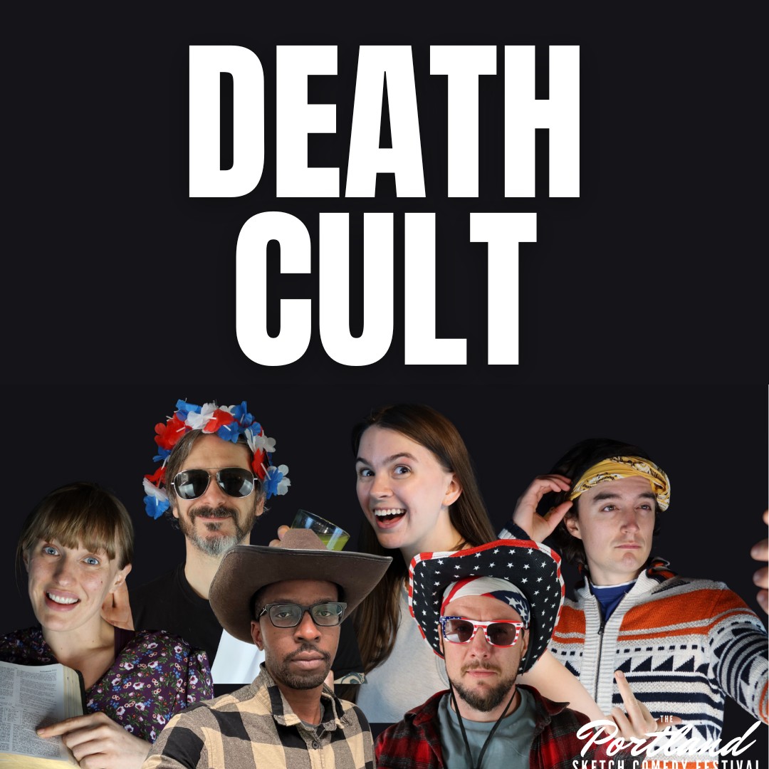 Portland Sketch Comedy Festival presents Death Cult Tickets | The Siren ...