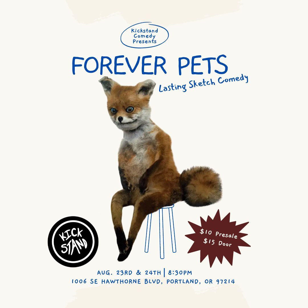 Forever Pets Tickets | Kickstand Comedy | Portland, OR | Sat, Aug 24, 2024 at 8:30pm | Mercury ...