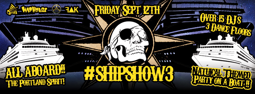 SHIP SHOW 3 | PDX BOAT PARTY RETURNS | 21+ | 09.12.14 Tickets ...